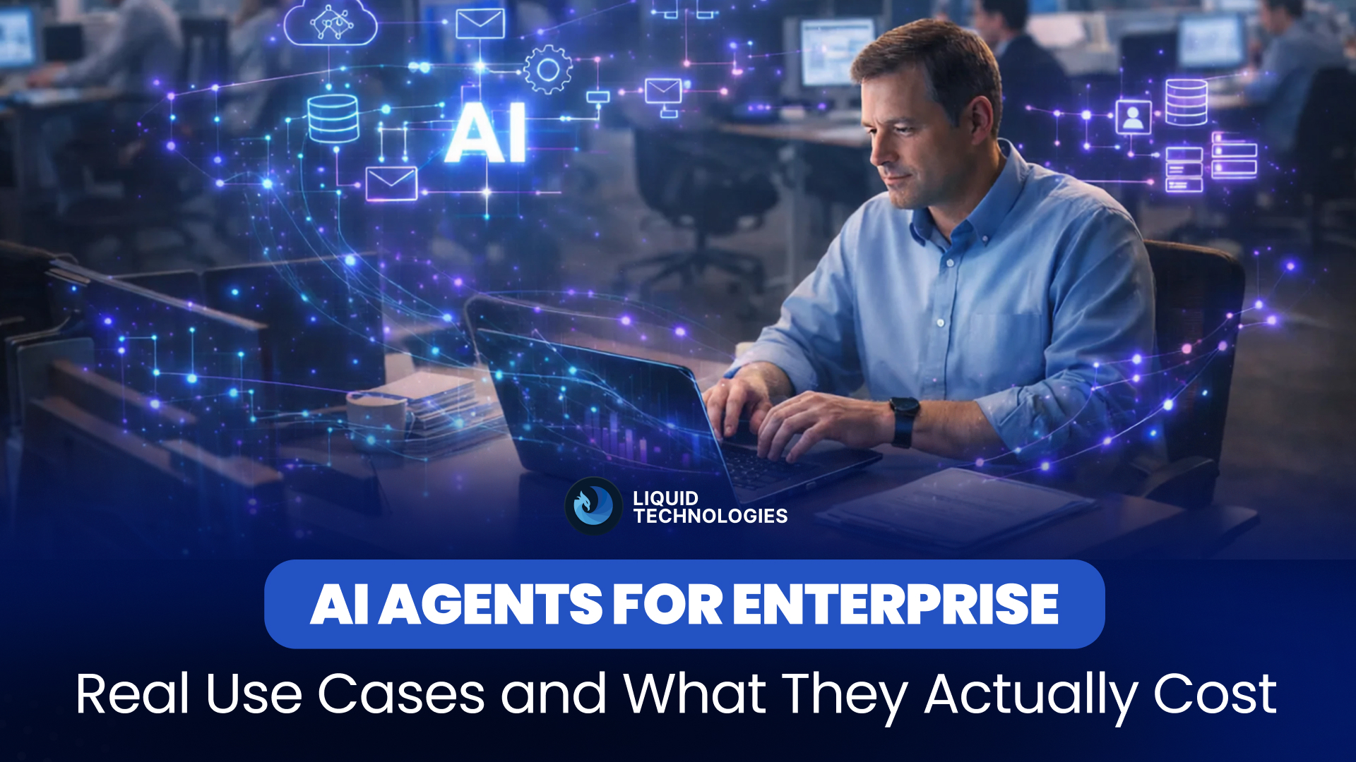 Enterprise AI Agents: Real Use Cases, Costs & ROI Guide 2026